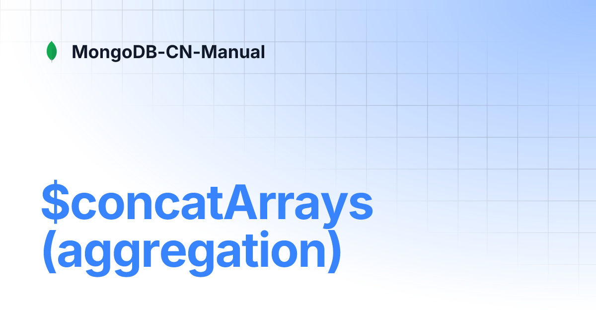 $concatArrays (aggregation) | MongoDB-CN-Manual